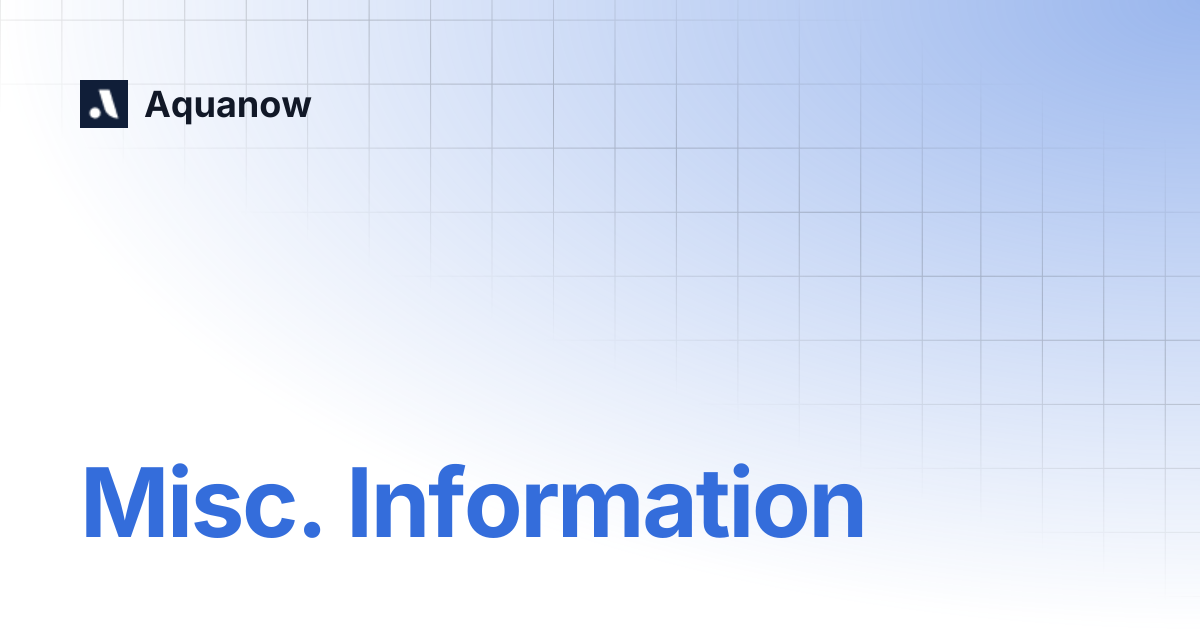 Misc. Information | Legacy | Aquanow