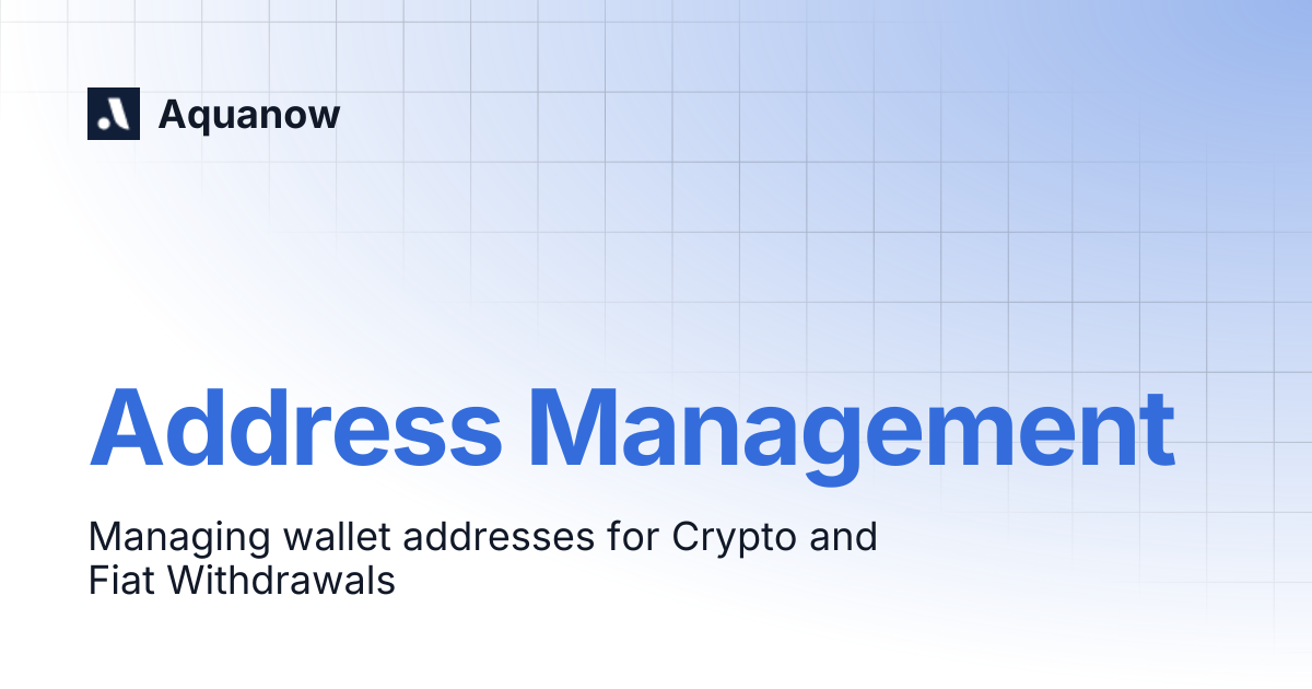 Address Management | Aquanow