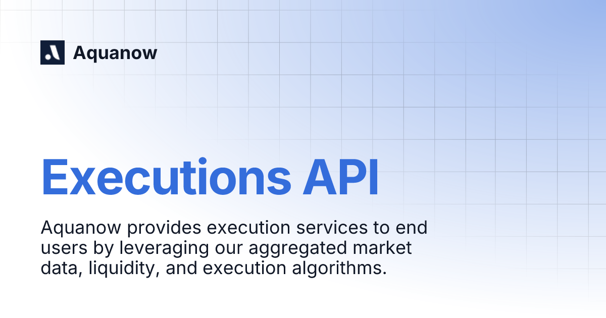 Executions API | Aquanow